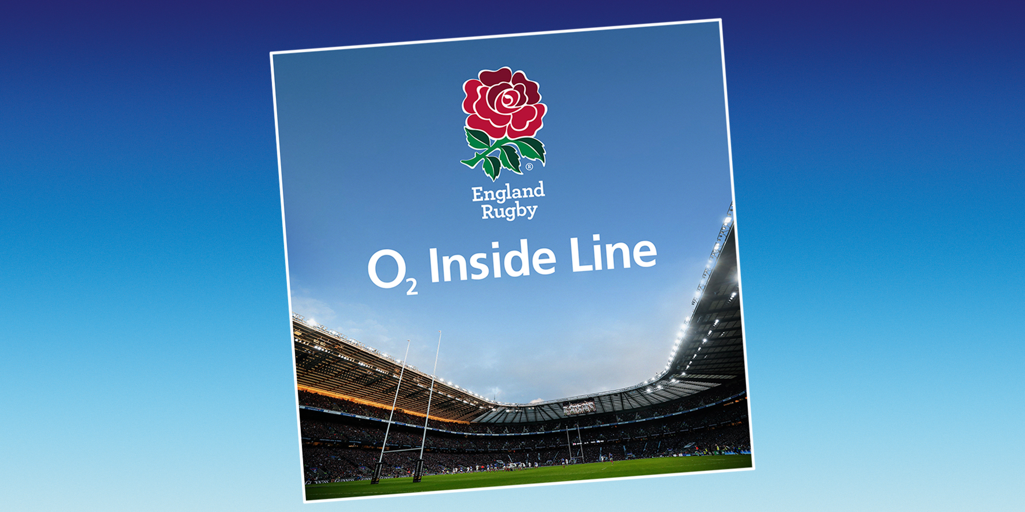 England Rugby Podcast: O2 Inside Line returns featuring insightful ...